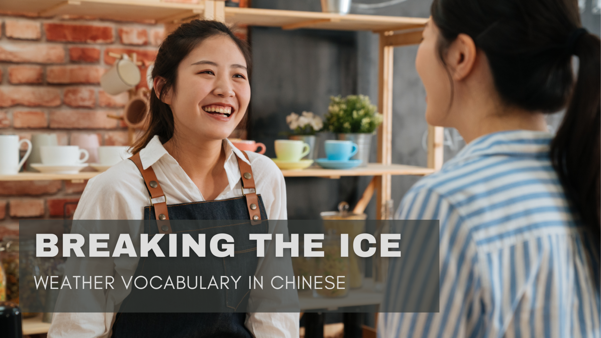 Breaking the Ice: Weather Vocabulary in Chinese - The Oriental Dialogue