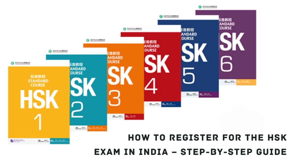 How to Register for the HSK Exam in India – Step-by-Step Guide - The ...